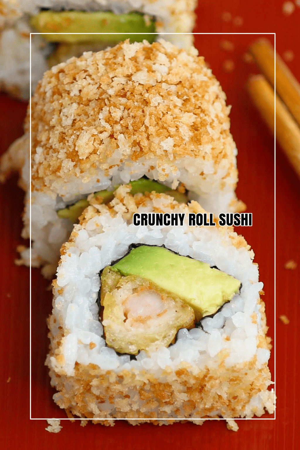 Simple Crunchy Roll Sushi (Tempura California Roll Recipe) - So good!
